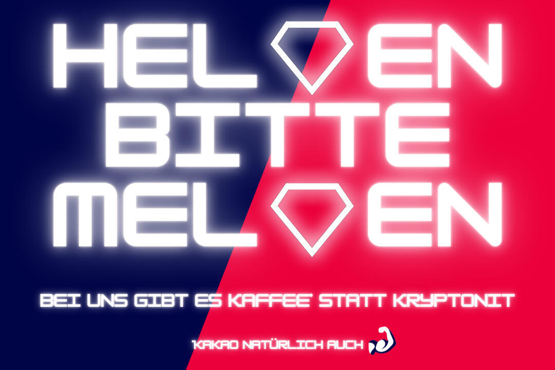 Helden bitte melden!